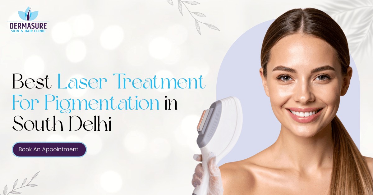Best Pigmentation Treatment in South Delhi